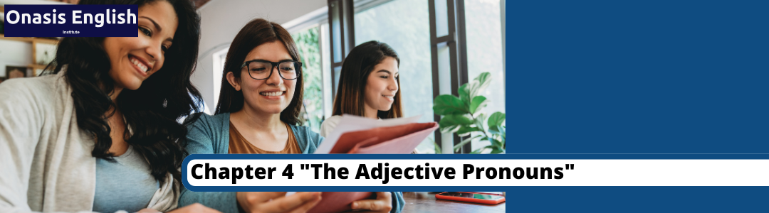 The Adjective Pronouns Class - Onasis English Institute