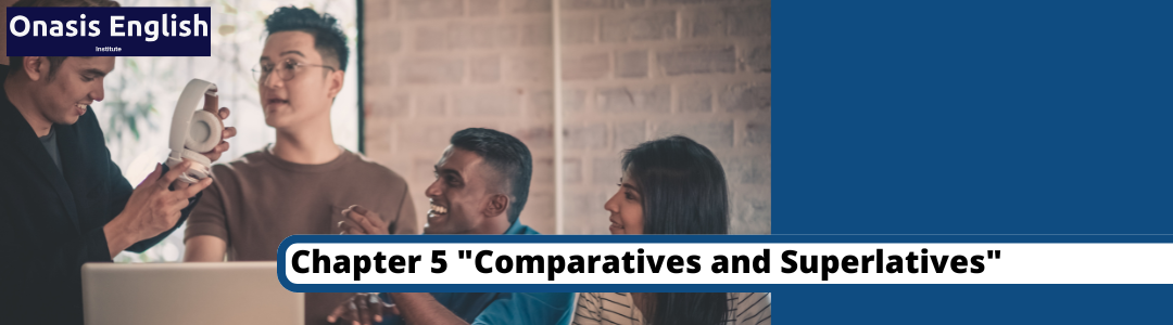 Comparatives and Superlatives Class - Onasis English Institute